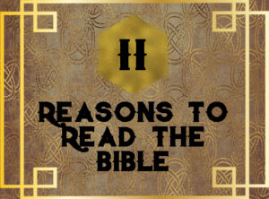 11 Reasons to Read Your Bible - Alisa Hope Wagner
