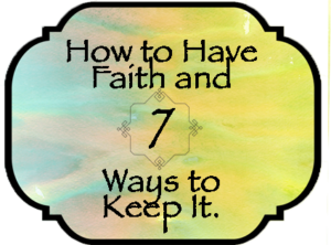 What is Faith and 7 Ways to Keep It - Alisa Hope Wagner